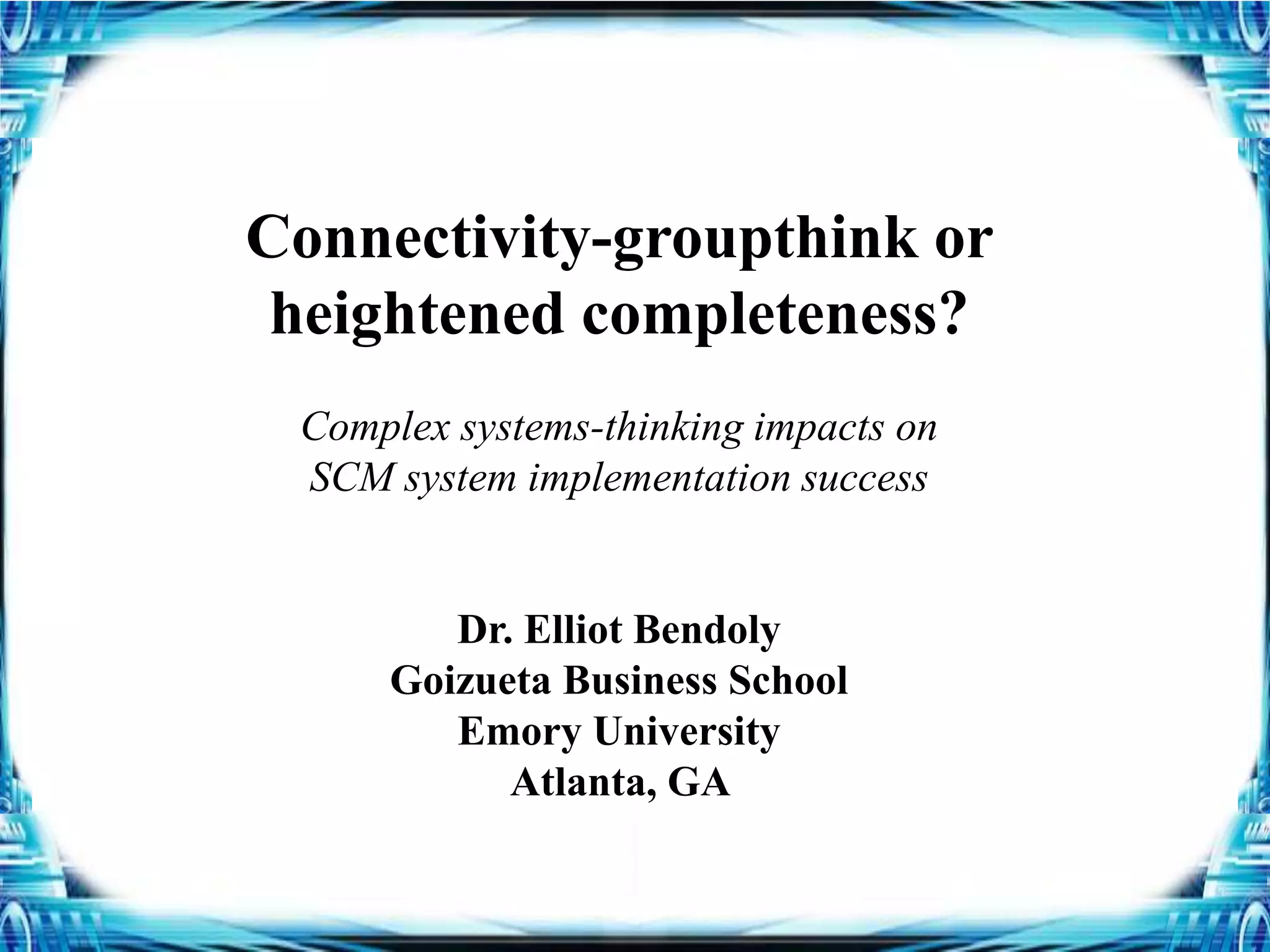 System Dynamics Understanding: Part II - Connectivity-groupthink or heightened completeness | PPT