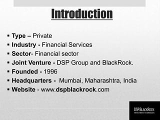 dsp blackrock investment managers pvt. ltd | PPTX