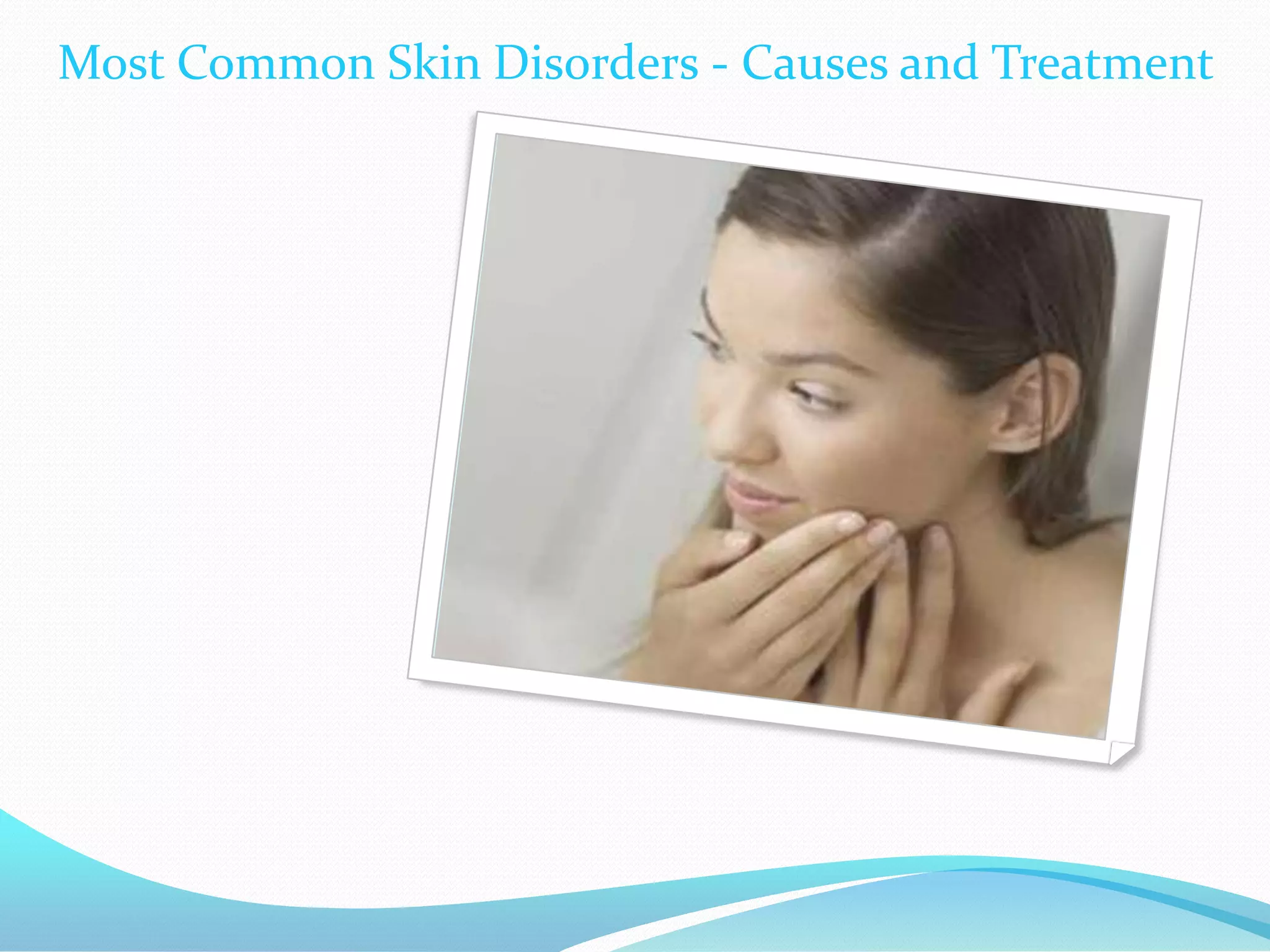 Most Common Skin Disorders - Causes and Treatment | Sehat.com