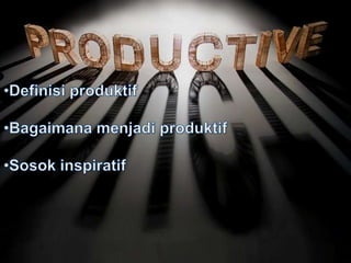 Productive | PPT
