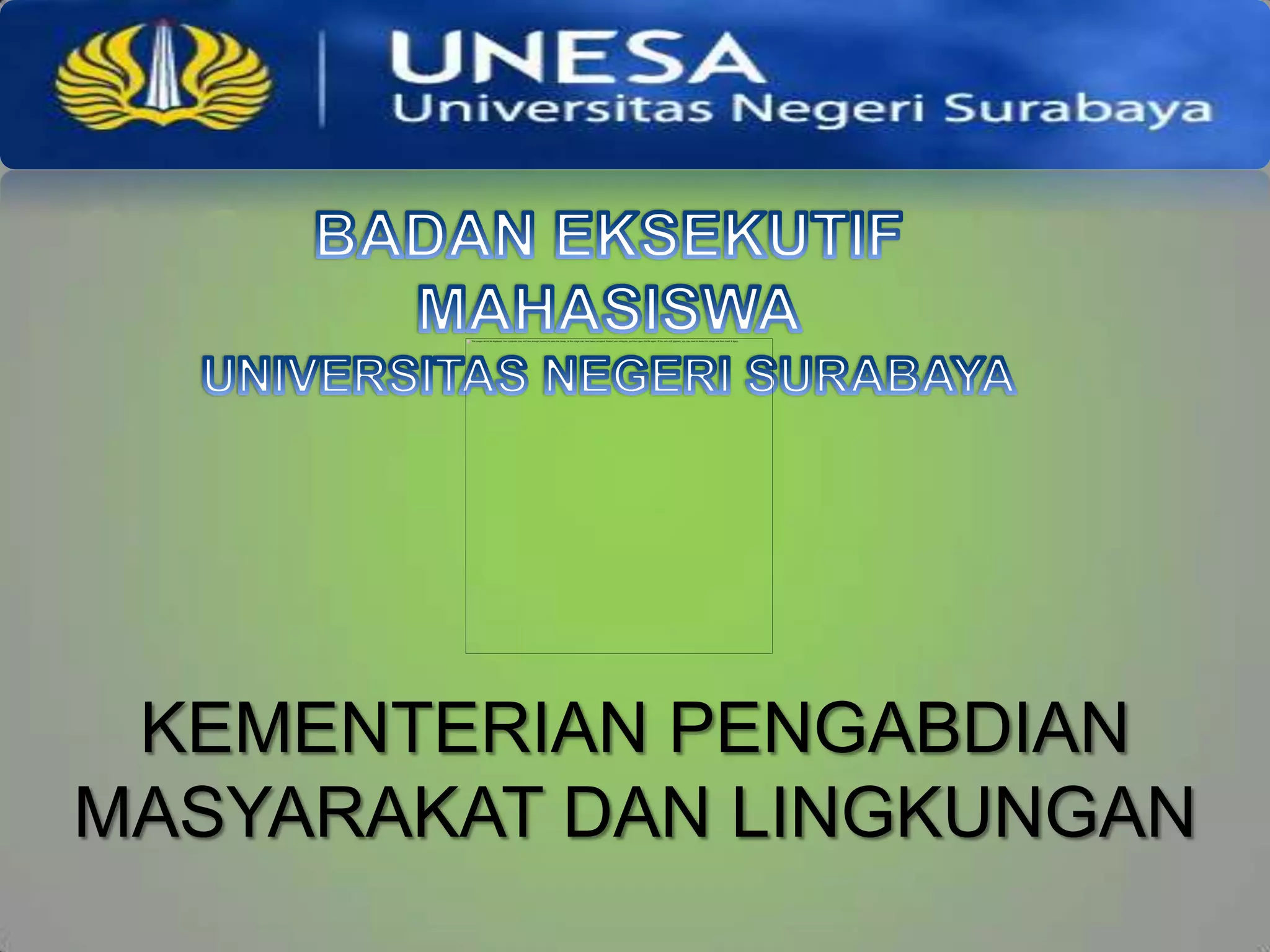 Kementrian pengabdian masyarakat dan lingkungan BEM UNESA 2013 | PPTX