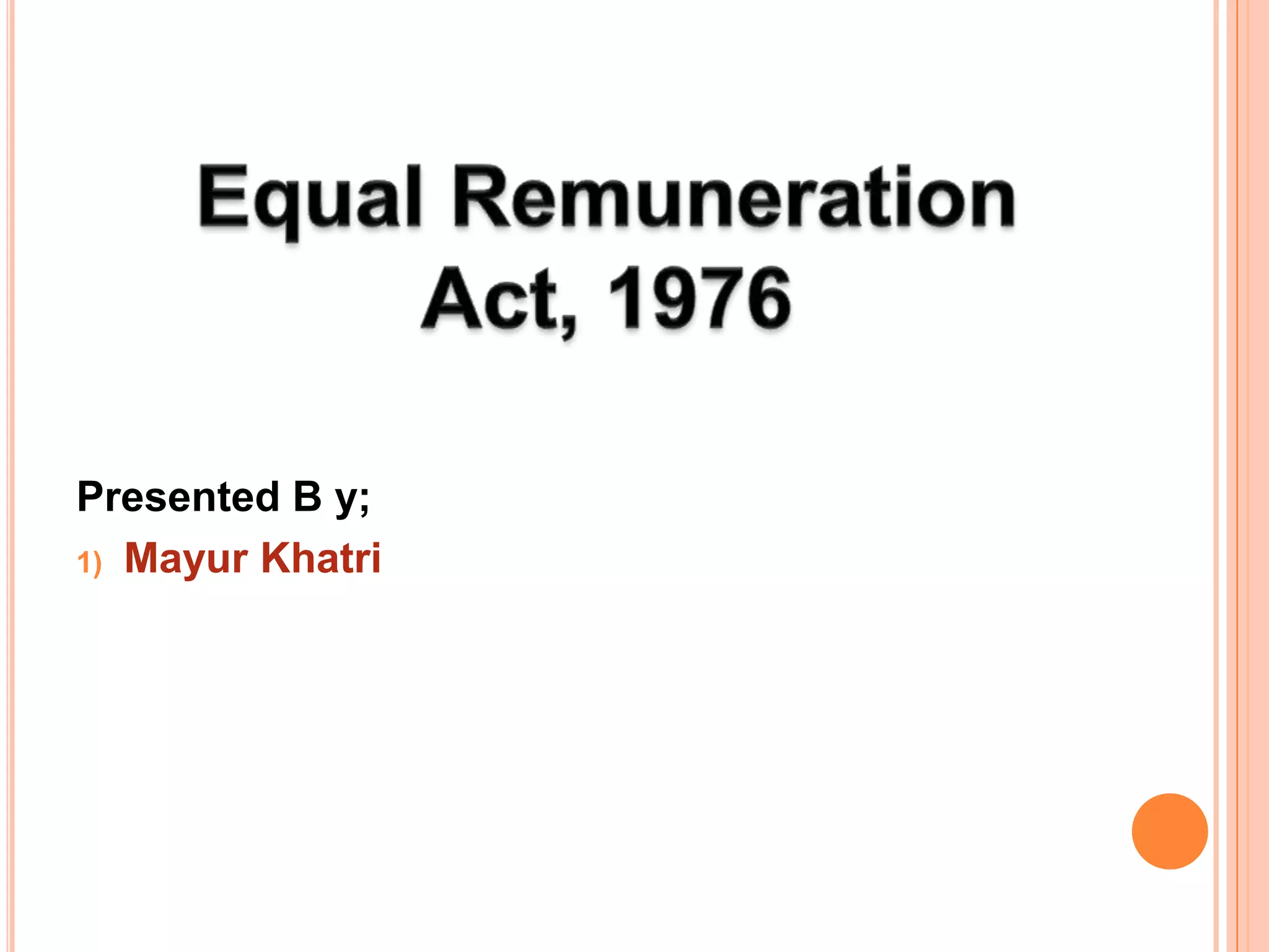 Equal Remuneration Act, 1976 | PPTX