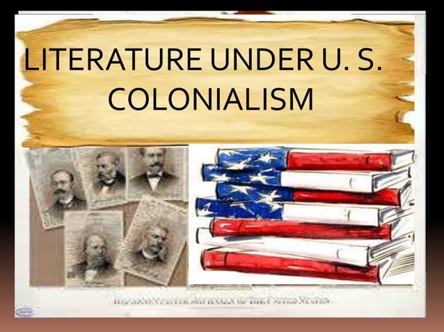 Literature Under U.S. Colonialism Powerpoint by Jay vee s. Tapay