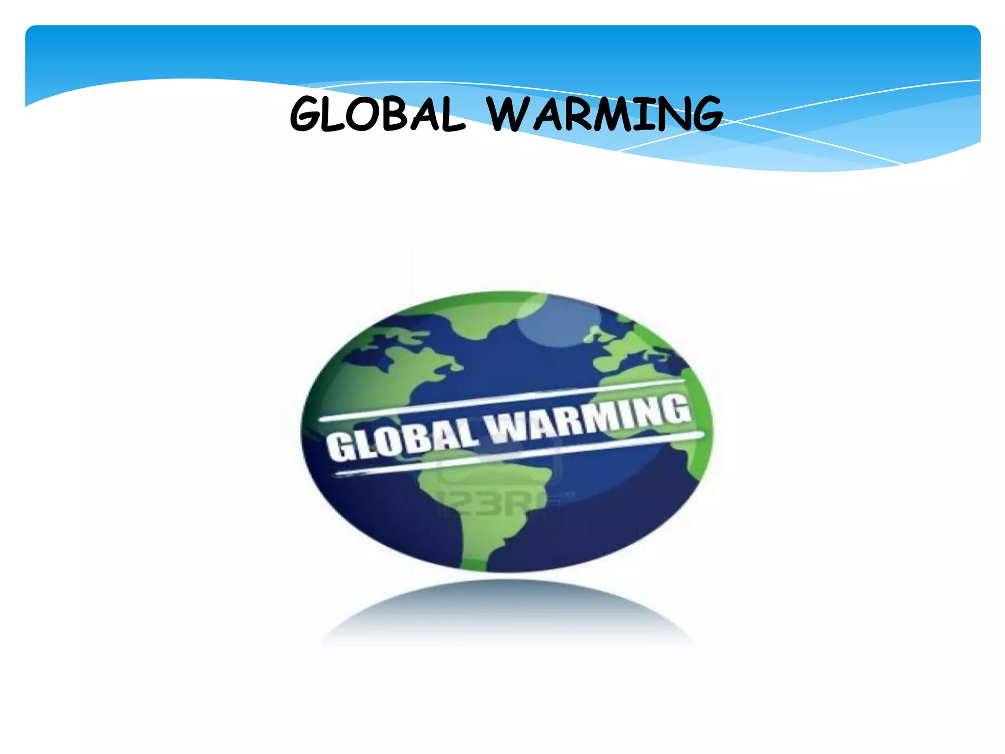 A Presentation on Global Warming | PPTX