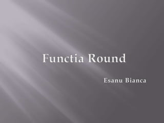 Functia ROUND | PPT