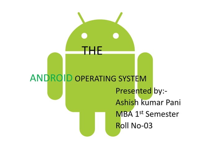 ANDROID OPERATING SYSTEM | PPT