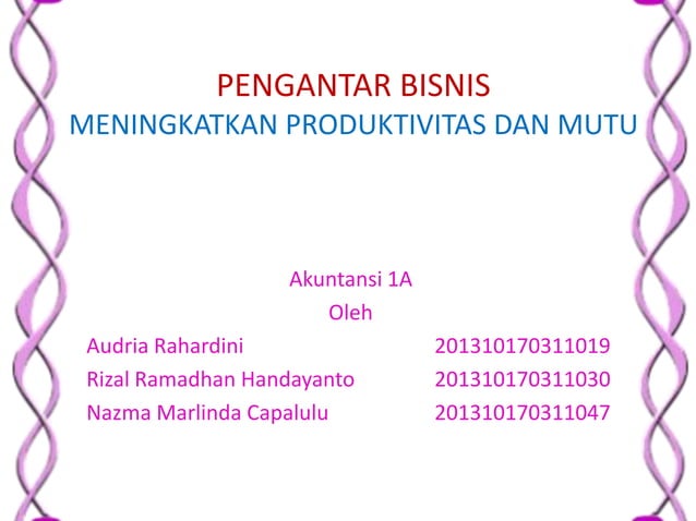 Meningkatkan Produktivitas dan Mutu (Pengantar Bisnis Bab.9) | PPTX