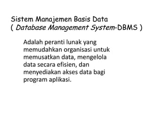 DASAR-DASAR INTELEGENSI BISNIS : BASIS DATA DAN MANAJEMEN INFORMASI | PPTX