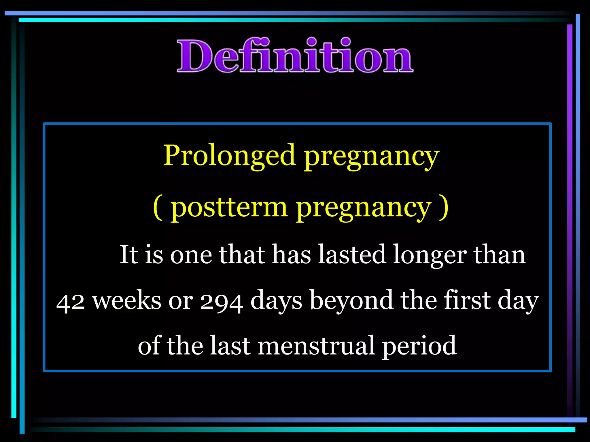 Post Date Pregnancy PPTX Post Date Pregnancy PPTX