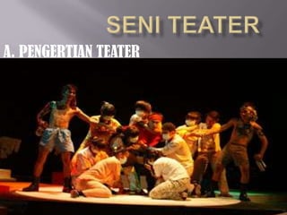 PENGERTIAN TEATER MATERI TINGKAT X | PPTX