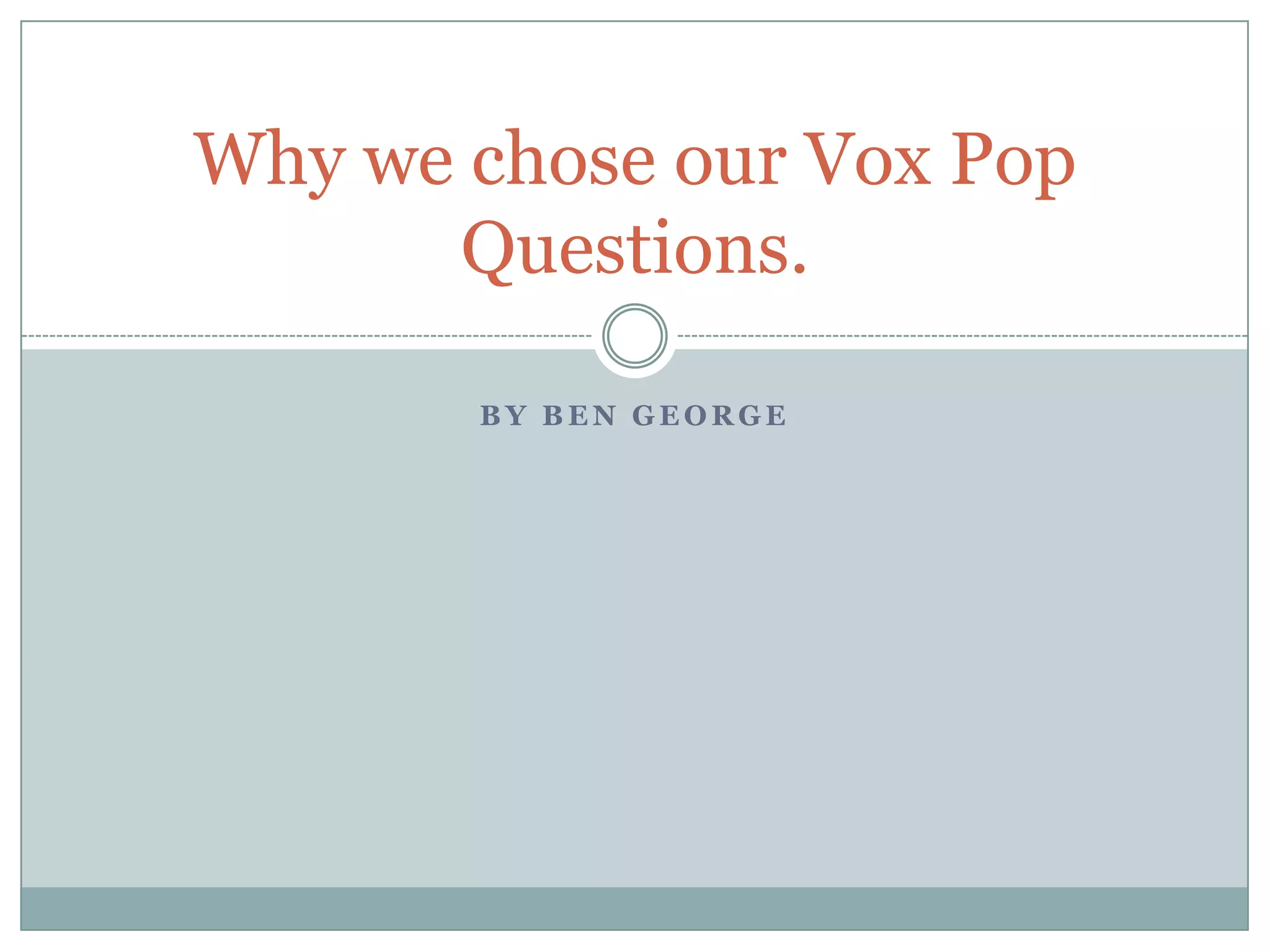 Why we chose our Vox Pop Questions | PPT