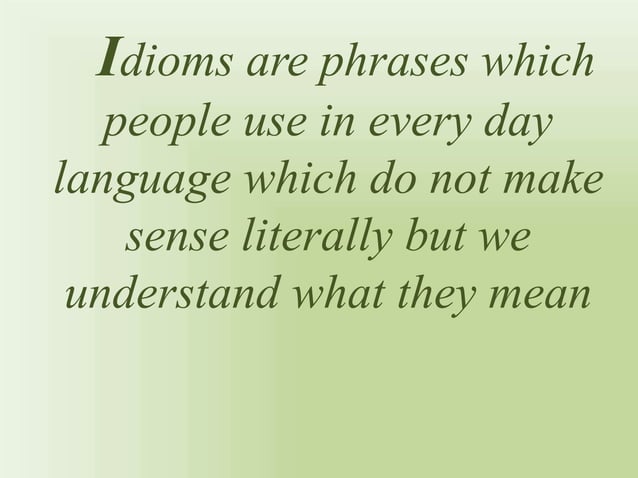Idioms | PPTX | Books and Literature