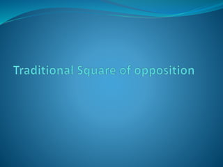 Traditional Square of opposition | PPTX