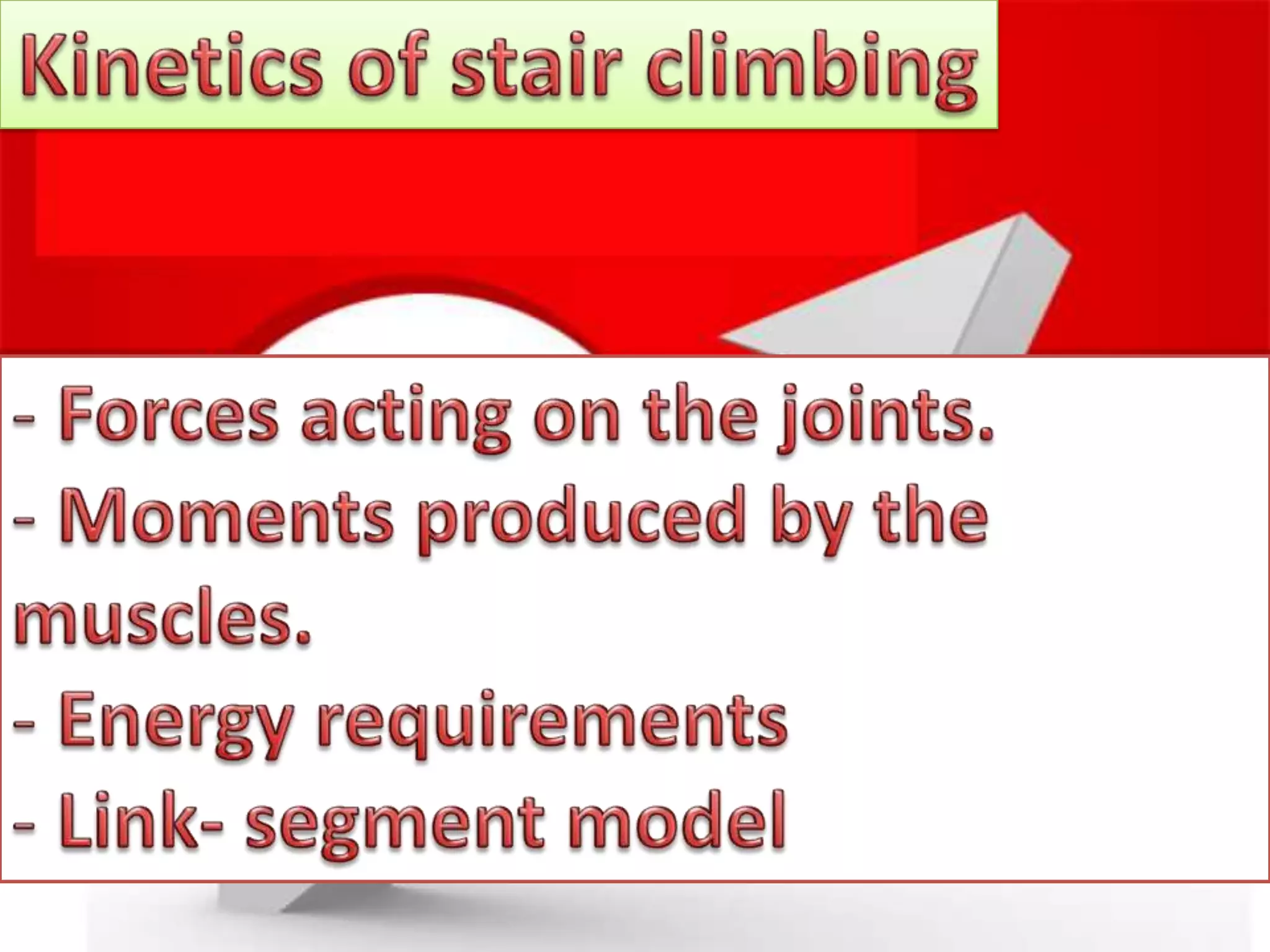 biomechanics of stair climbing | PPTX