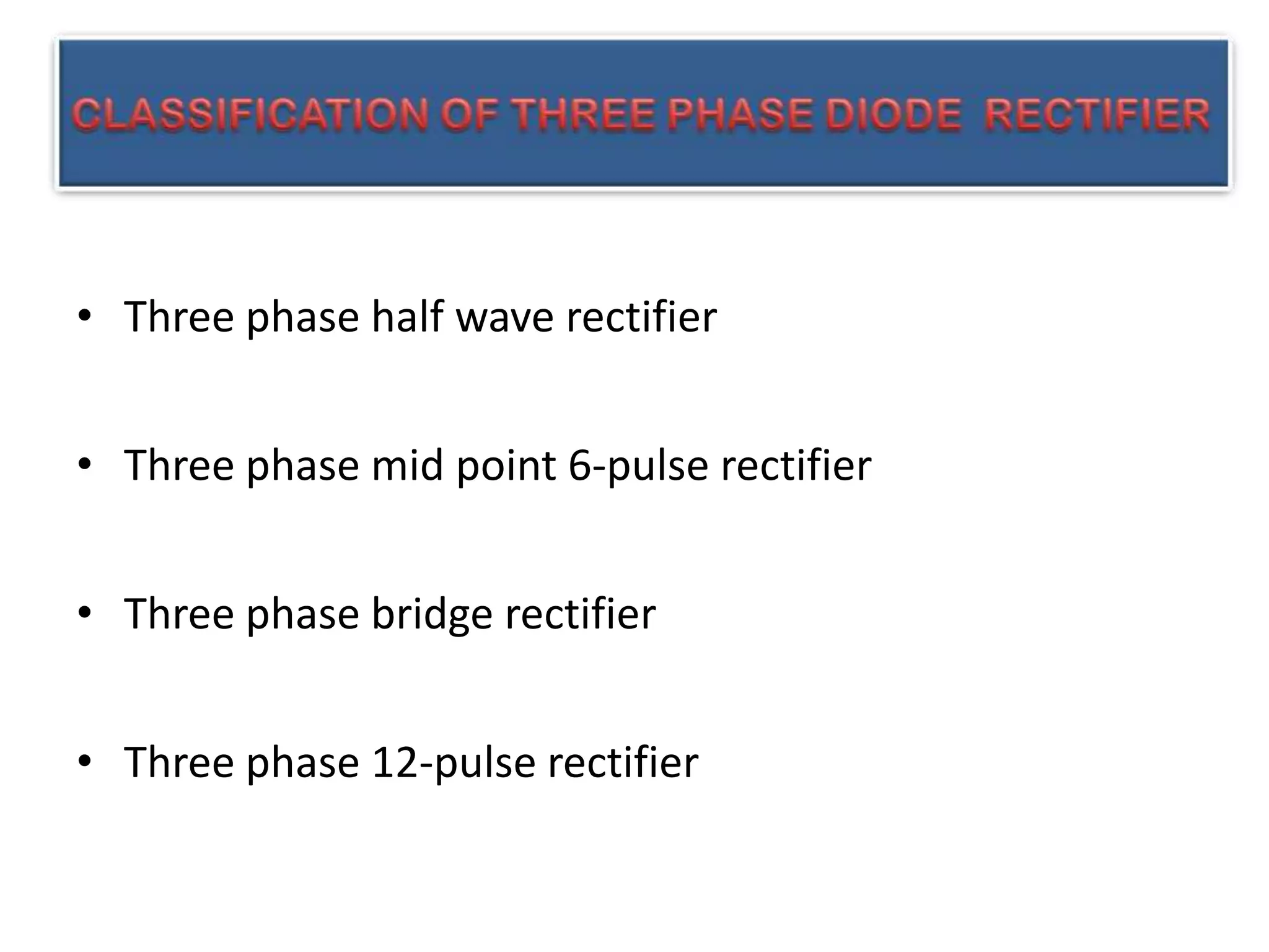 3 phase diode rectifiers/power electronics | PPTX