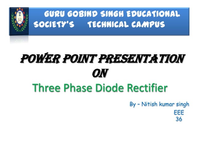 3 phase diode rectifiers/power electronics | PPTX | Consumer Electronics | Technology & Computing