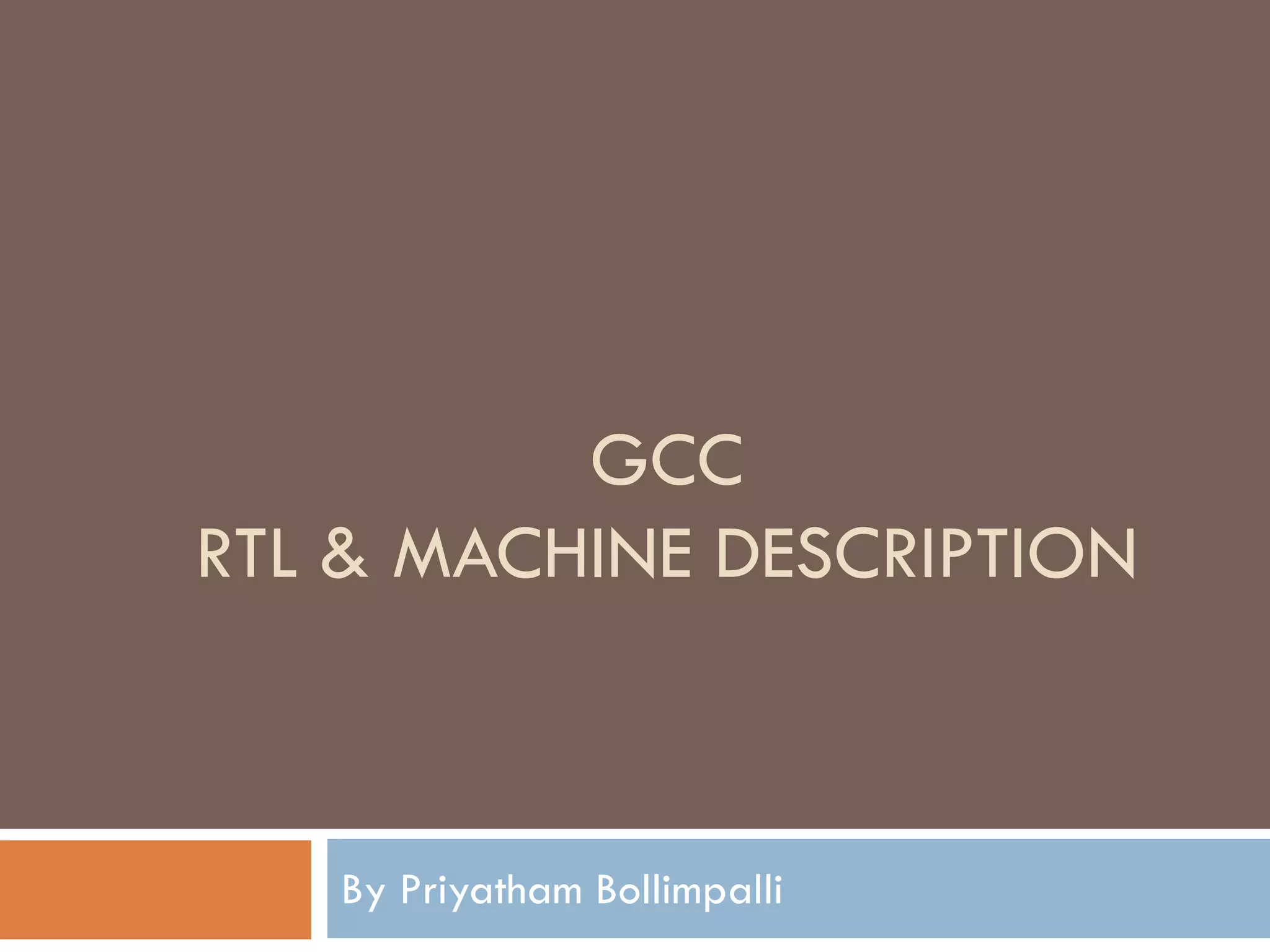 GCC RTL and Machine Description | PPTX | Programming Languages | Computing