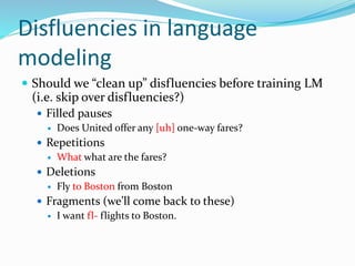 speech recognition and removal of disfluencies | PPT