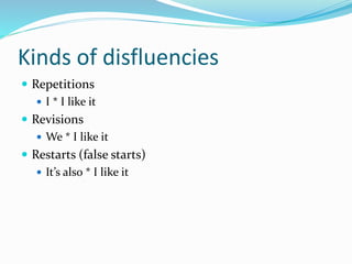 speech recognition and removal of disfluencies | PPT