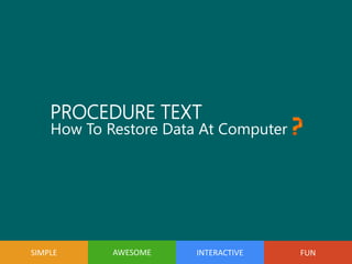 PROCEDURE TEXT | How To Restore Data | English Task | PPTX