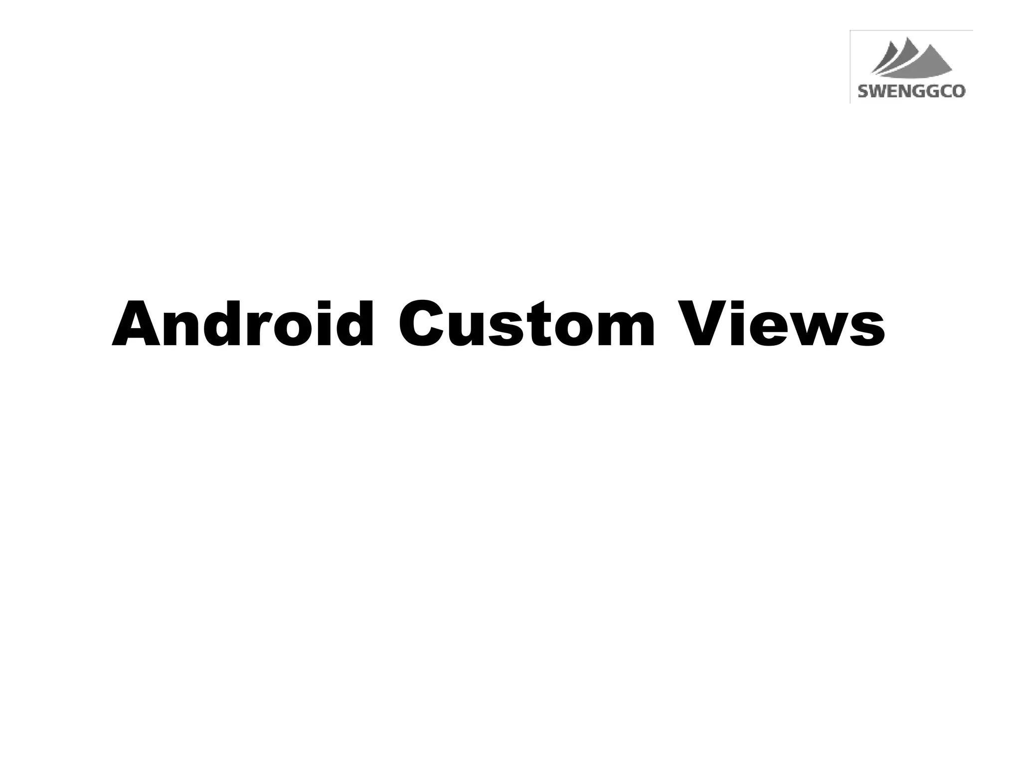 Android Custom Views Pptx Programming Languages Computing