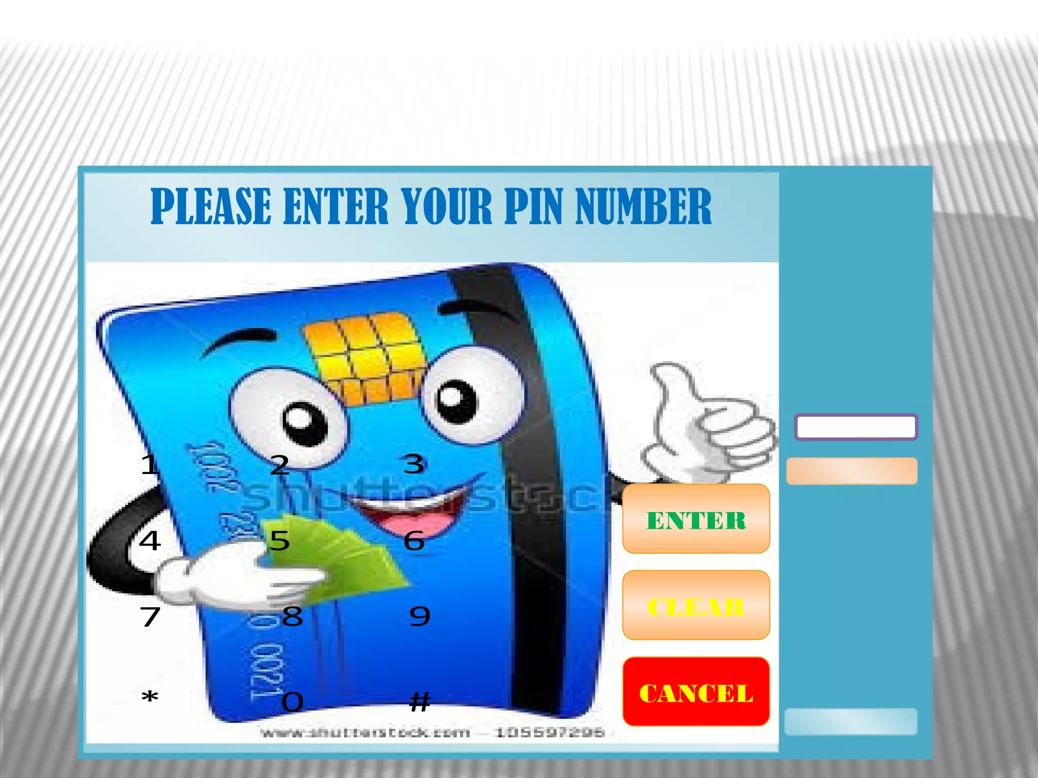 HCI-DESIGNING THE ATM TOUCH SCREEN INTERFACE FOR KIDS UNDER 12. | PPS