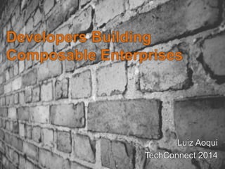 Developers Building Composable Enterprises | PPT