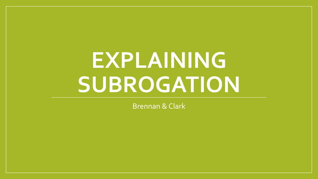 Explaining Subrogation | PPTX | Insurance | Personal Finance