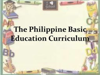 The Philippine basic curriculum | PPT