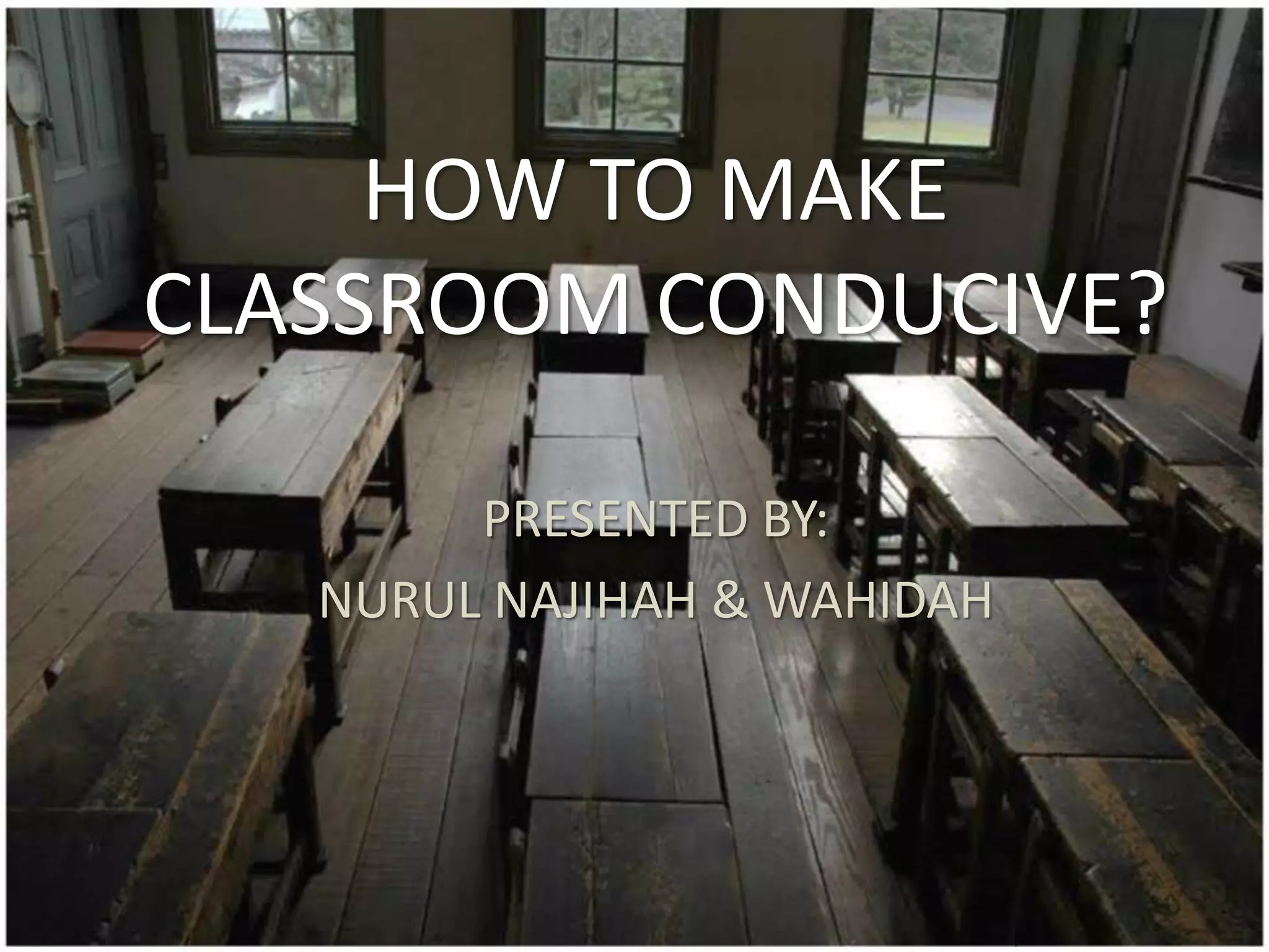 How to make classroom conducive | PPTX