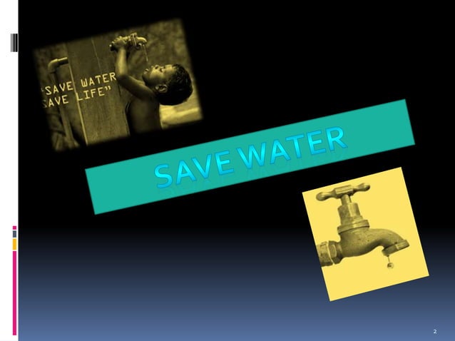 SAVE WATER SAVE LIFE | PPTX