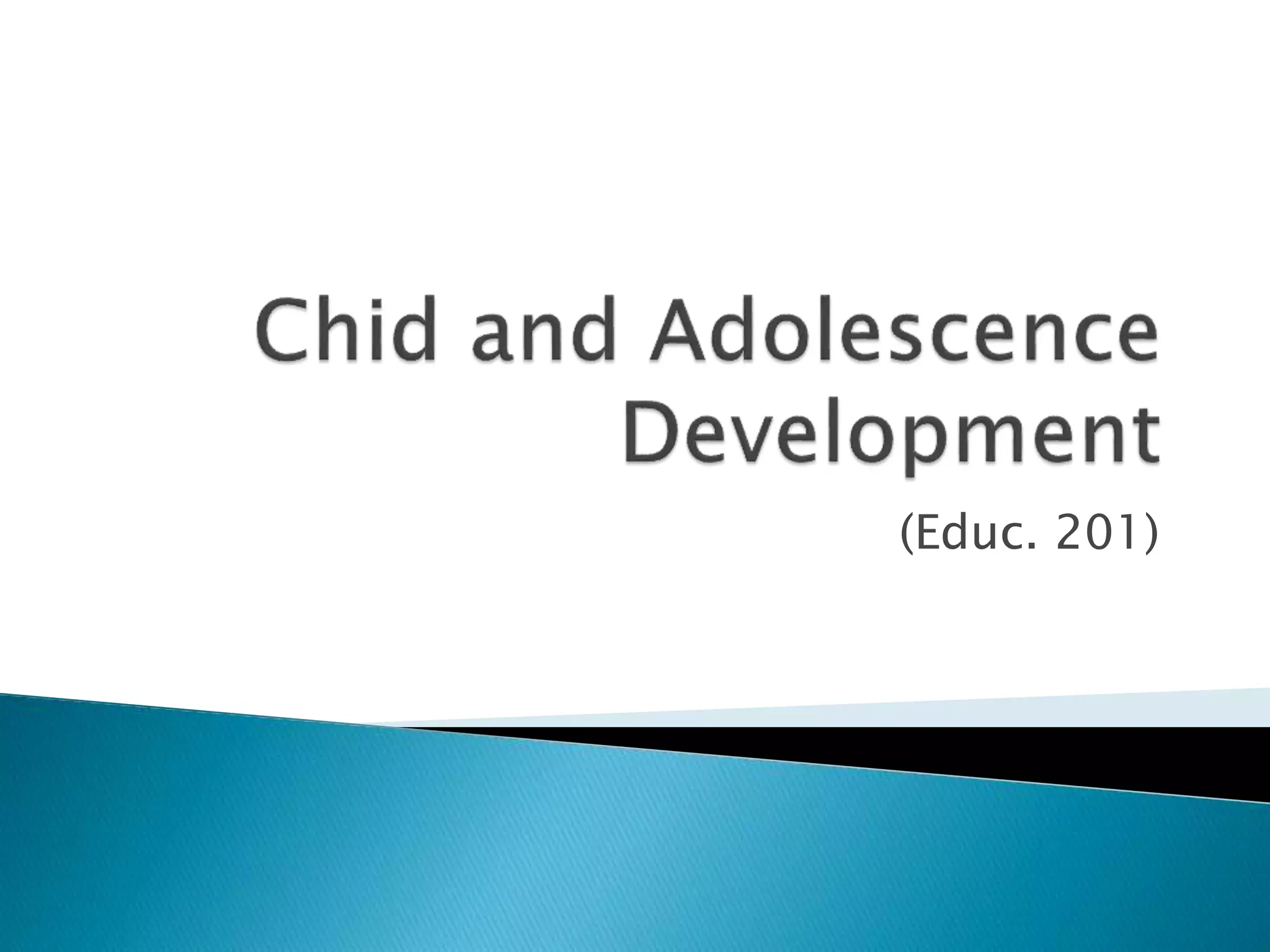 Child and Adolescence Development | PPT