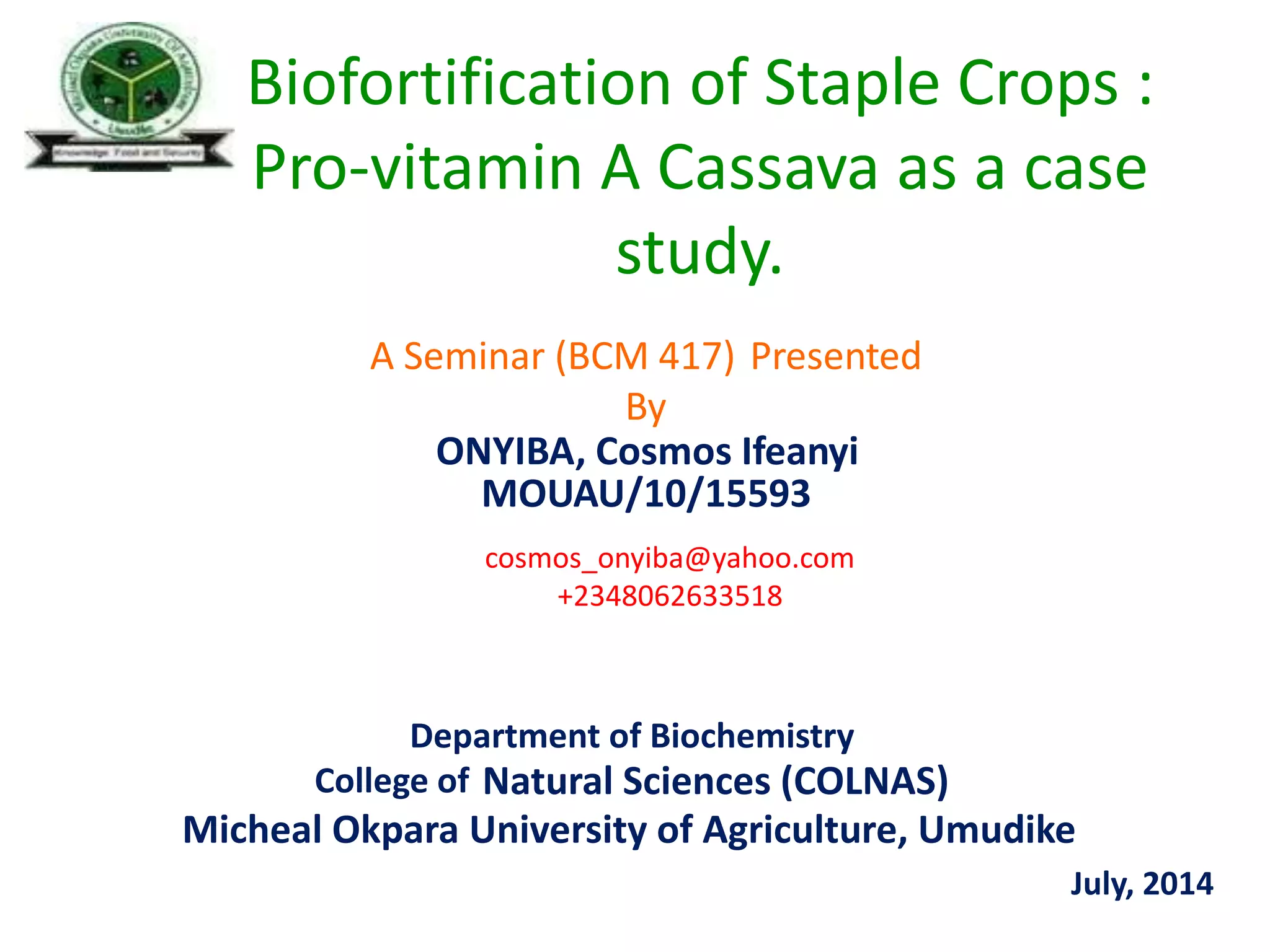 BIOFORTIFICATION OF STAPLE CROPS: PROVITAMIN A CASSAVA AS A CASE STUDY ...