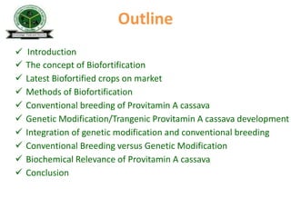 BIOFORTIFICATION OF STAPLE CROPS: PROVITAMIN A CASSAVA AS A CASE STUDY ...