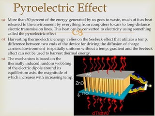 Nanogenerators, Producing Energy out of waste energy-The Future | PPTX