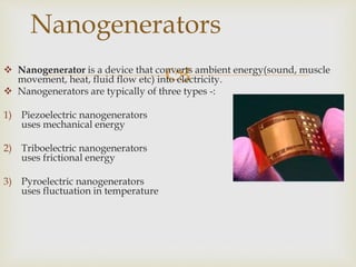 Nanogenerators, Producing Energy out of waste energy-The Future | PPTX