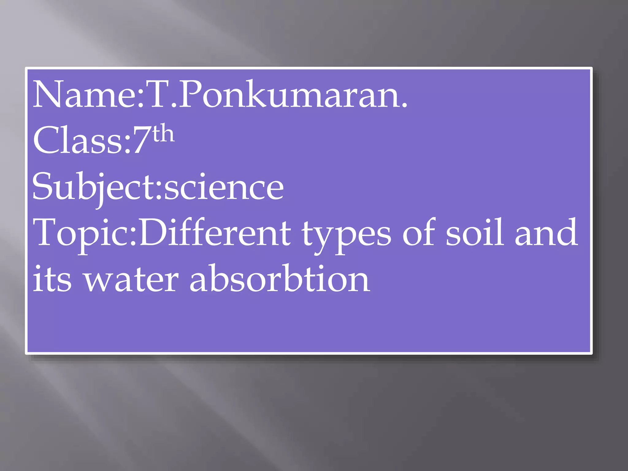 types of soil and water absorption | PPT