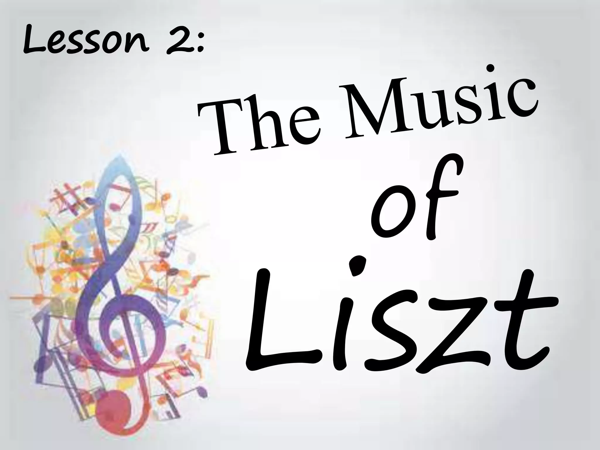 The Music of Liszt | PPTX