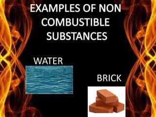 Non Combustible Substances