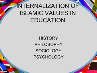 Internalization of Islamic values in education | PPT