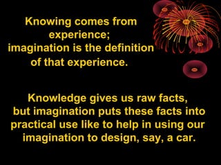 IMAGINATION IS MORE IMPORTANT THAN KNOWLEDGE | PPT