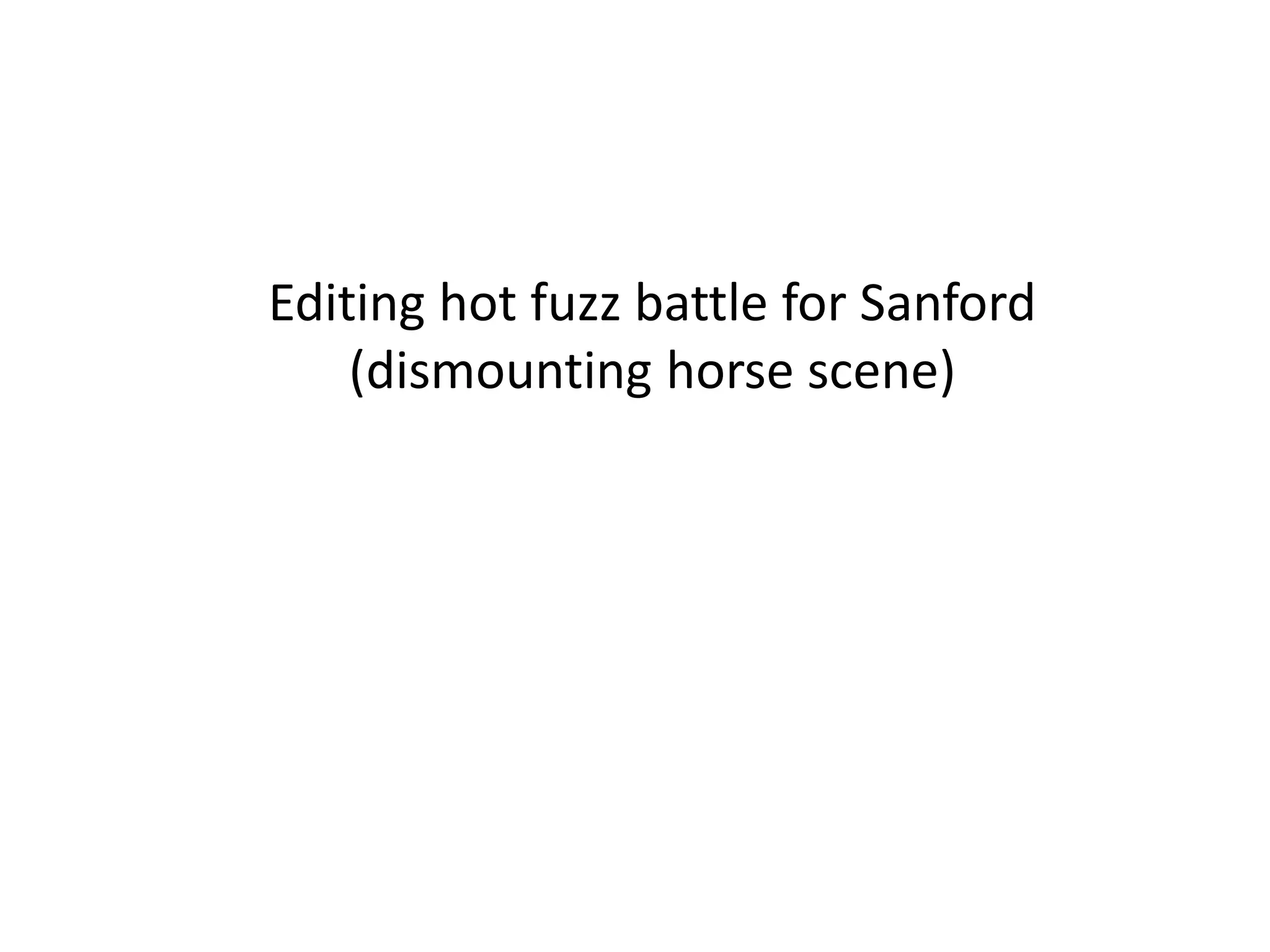 Hot Fuzz Editing Scene Ppt