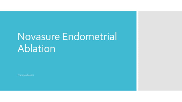 Novasure Endometrial Ablation | PPTX