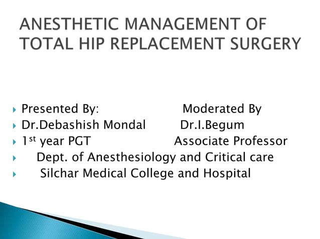 ANESTHETIC MANAGEMENT OF TOTAL HIP REPLACEMENT SURGERY | PPTX | Bone ...