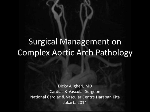 Complex Aortic Arch Surgery | PPTX | Heart and Cardiovascular Diseases ...