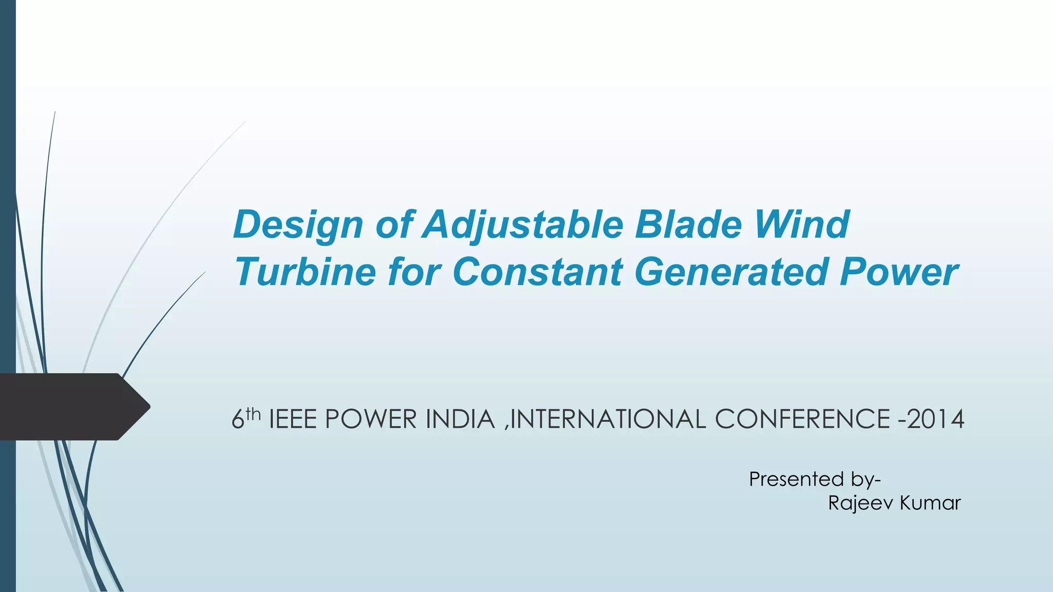 Design of Adjustable Blade Wind Turbine for Constant Generated Power | PPTX
