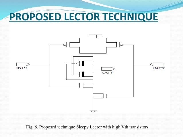 low pw and leakage current techniques for cmos circuits