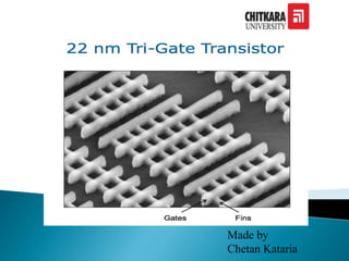 tri gate transistors | PPTX