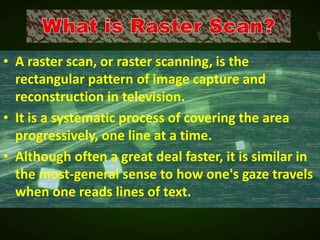 Raster Scan display | PPTX