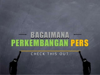 Perkembangan Pers di Indonesia | PPTX